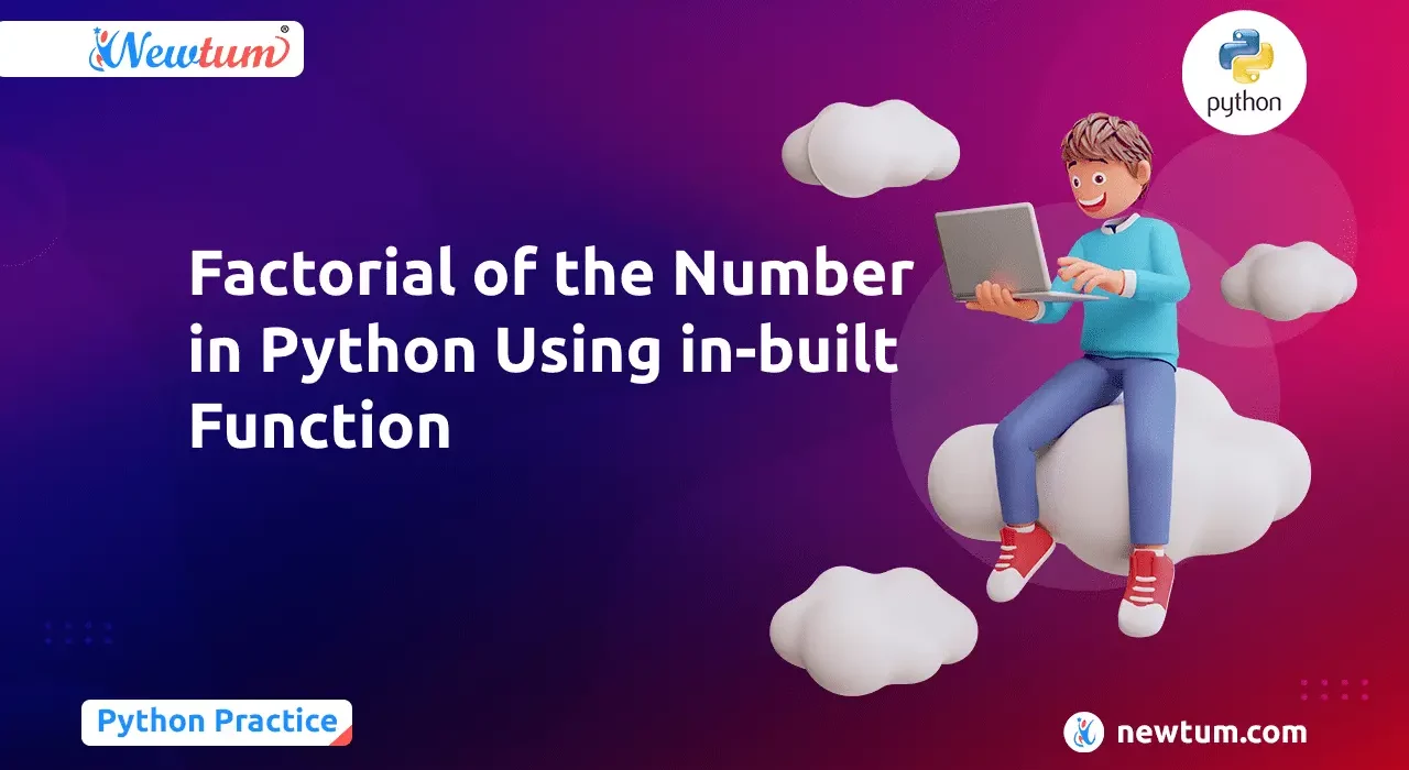 Factorial Of A Number In Python Using In built Function Newtum