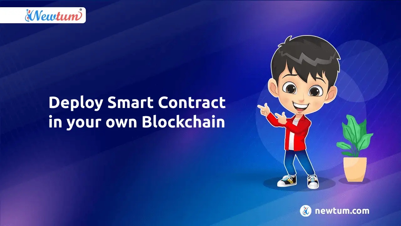 Deploy Smart Contract In Your Own Blockchain Newtum