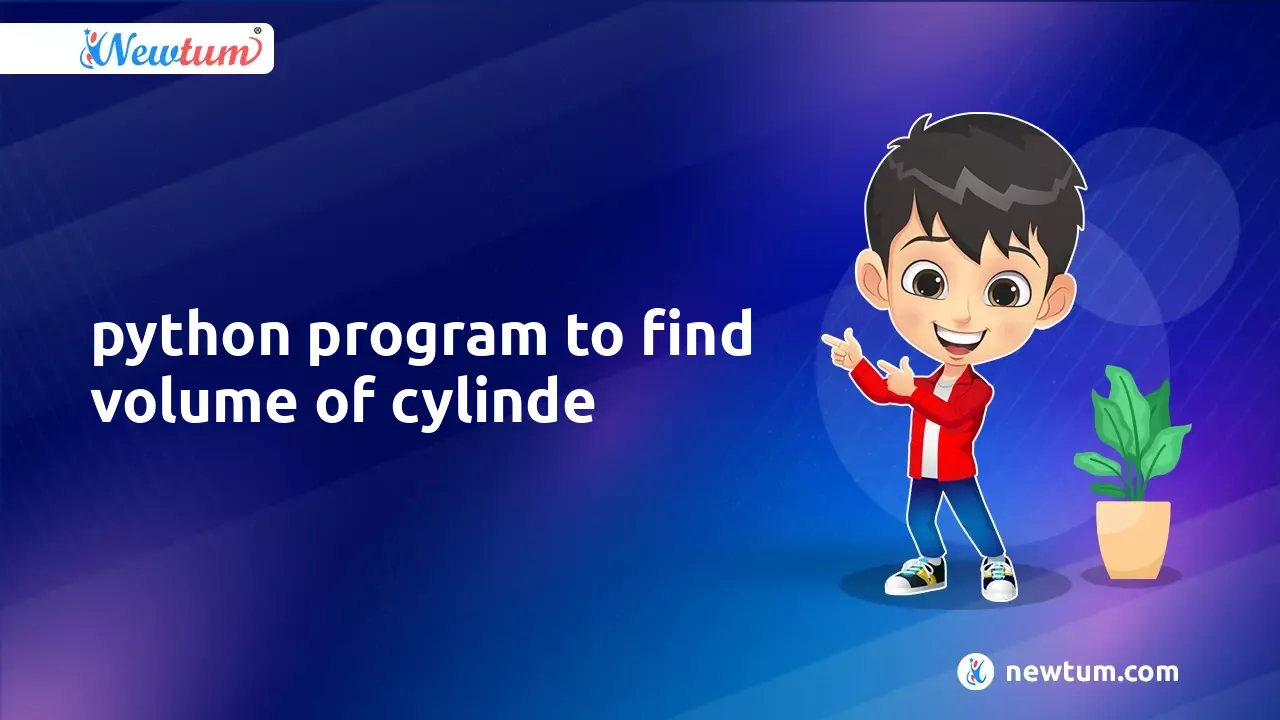 Exploring The Python Program To Find Volume Of A Cylinder Newtum