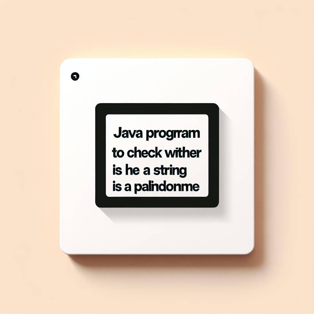 Java Program to Check Whether a String is a Palindrome - Newtum
