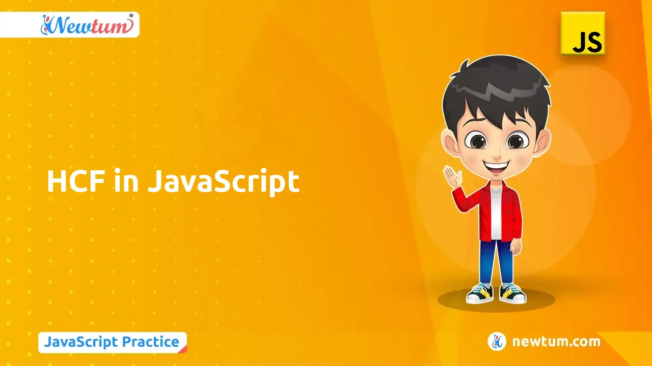 Mastering HCF in JavaScript - Newtum Mastering HCF in JavaScript - Newtum