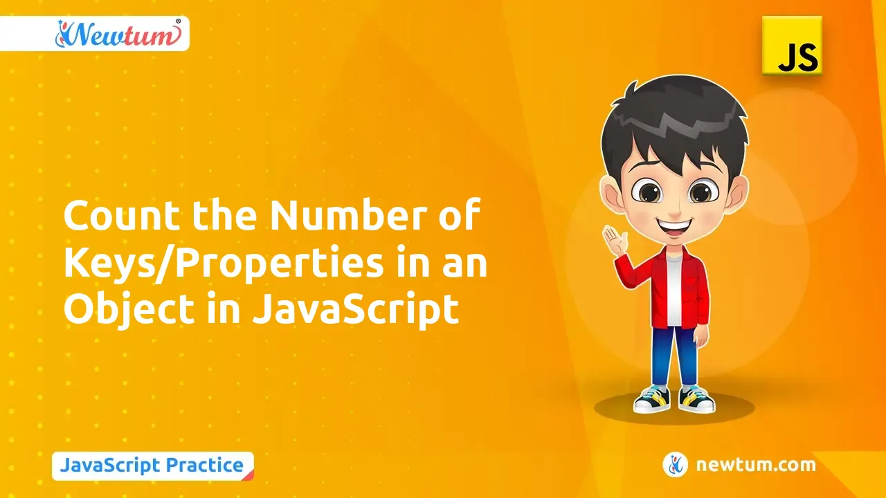 Count the Number of Keys/Properties in an Object in JavaScript | Newtum Count the Number of Keys/Properties in an Object in JavaScript | Newtum