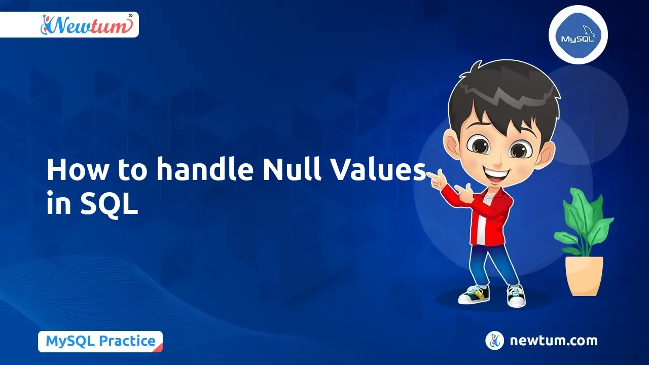 How to Handle Null Values in SQL - Newtum