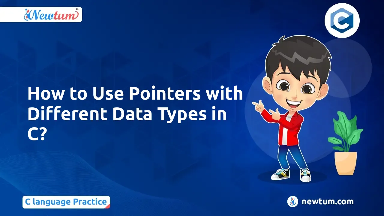 How to Use Pointers with Different Data Types in C? - Newtum