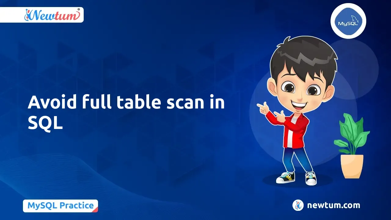 Avoid Full Table Scan in SQL for Faster Query Performance